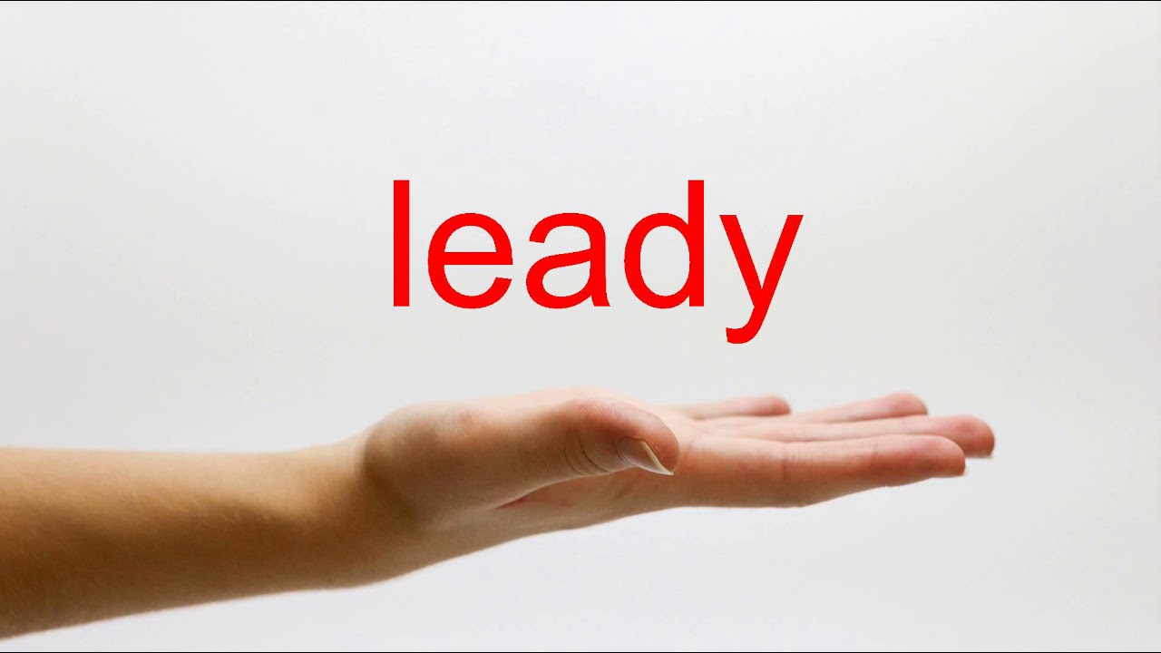 How to Pronounce leady - American English - YouTube