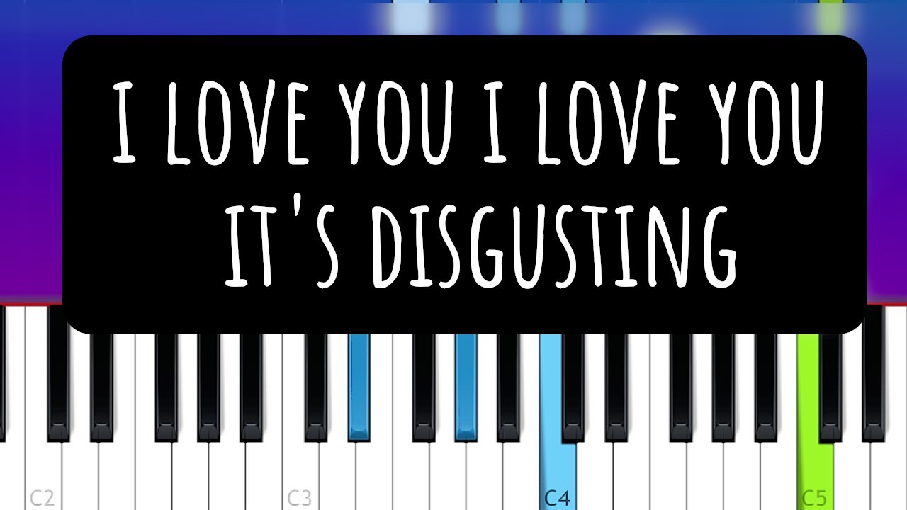 Broadside - I Love You, I Love you. Its Disgusting (Piano Tutorial ...