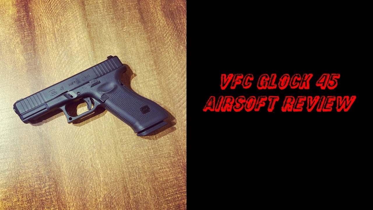 VFC Glock 45 Gen 5|Airsoft Review - YouTube