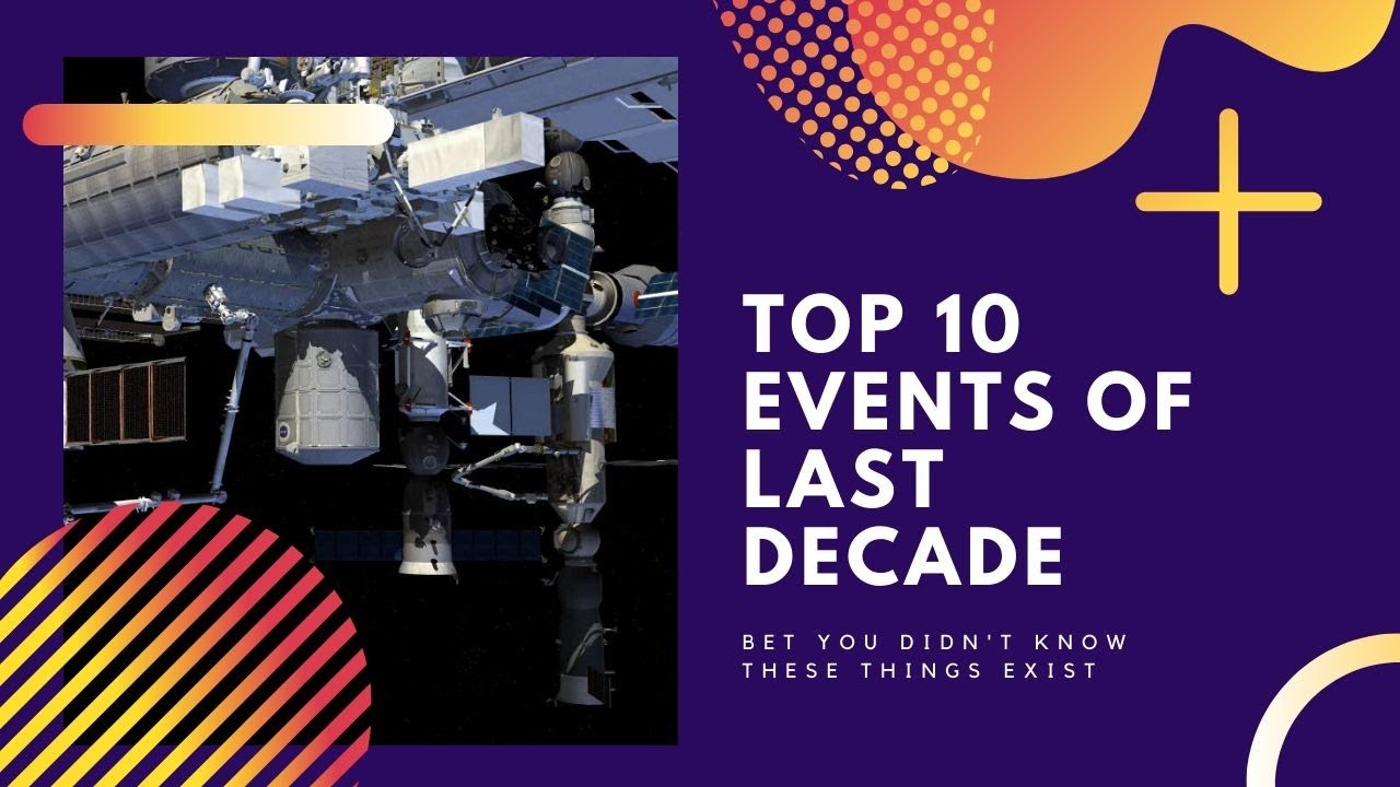Top 10 Important Events Of The Previous Decade 2010 2019 YouTube top-10-important-events-of-the-previous-decade-2010-2019-youtube