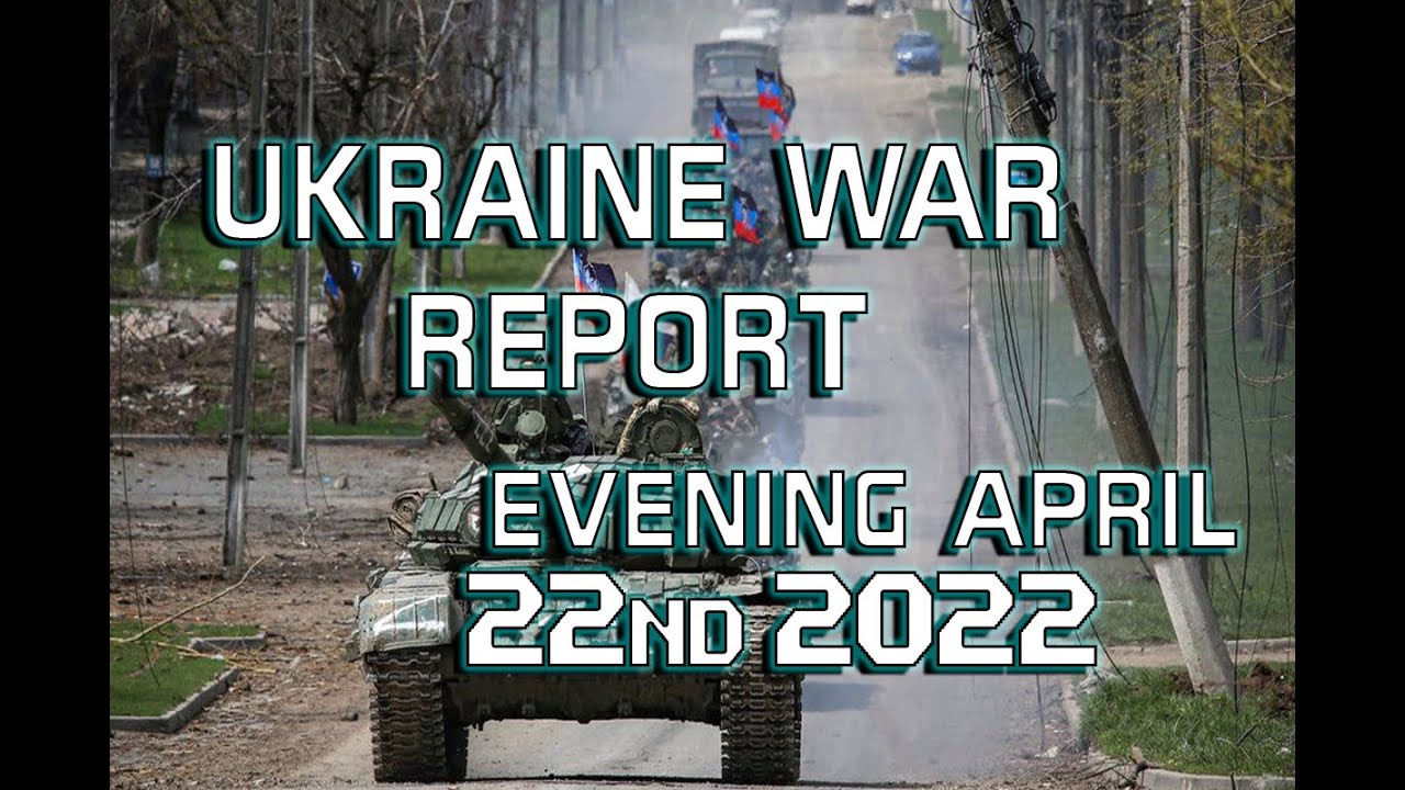 Ukraine War Report | The Situation Room | Evening Report (April 22nd ...