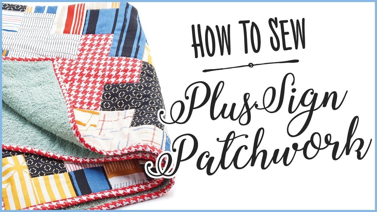 Plus Sign Patchwork Quilt: How To Sew A Plus Sign Quilt - YouTube
