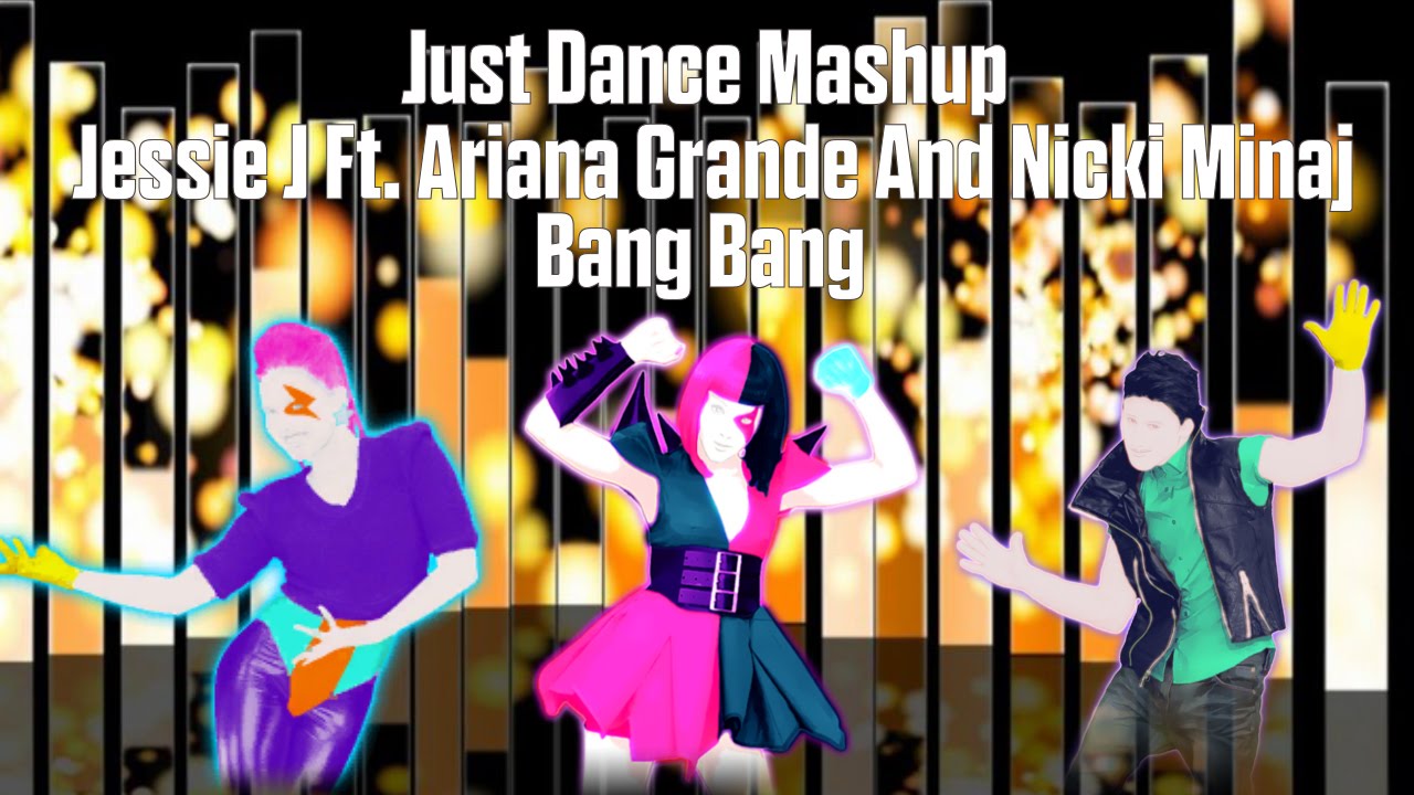 Bang Bang by Jessie J ft. Ariana Grande & Nicki Minaj - Fanmade Just ...