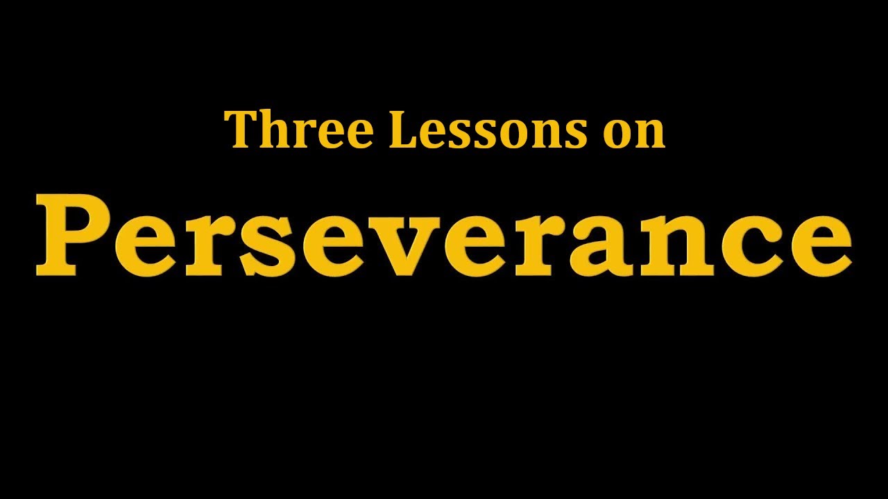 Lessons on Perseverance - YouTube