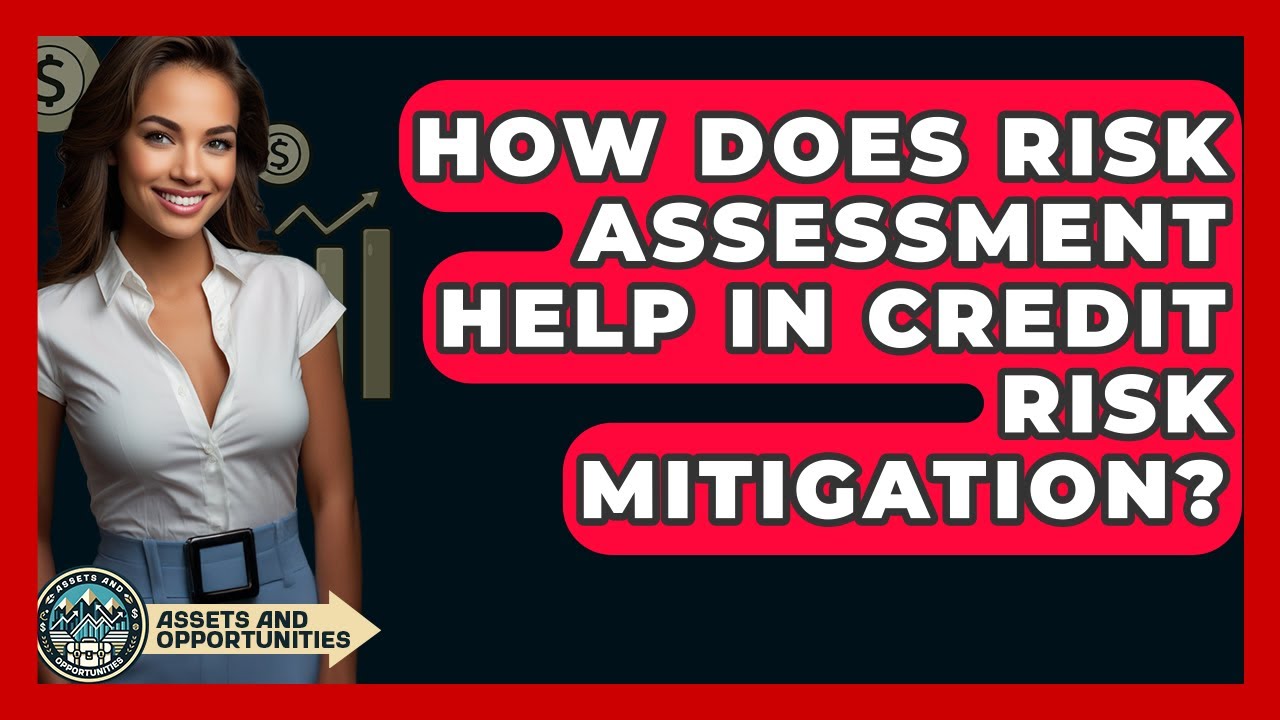 How Does Risk Assessment Help In Credit Risk Mitigation ...
