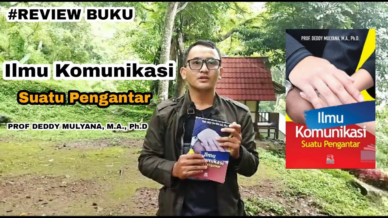 Book Review: Ilmu Komunikasi Suatu Pengantar by Prof. Deddy Mulyana, Ph ...