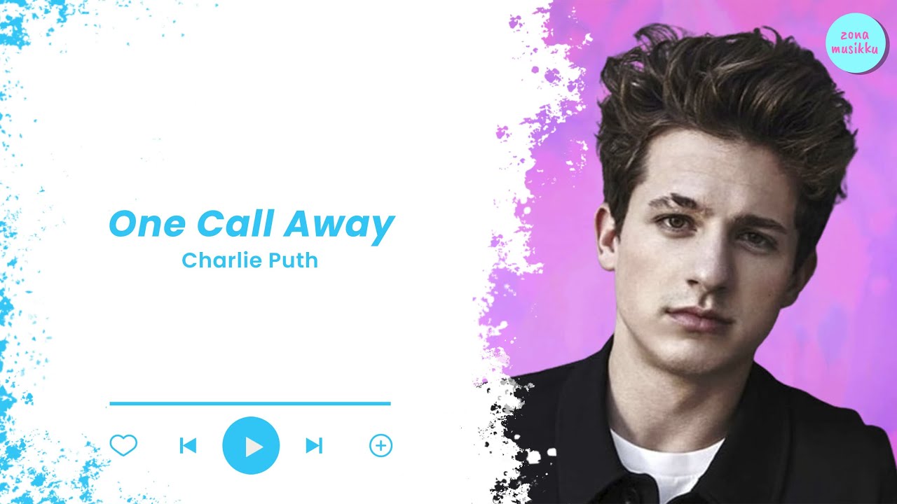 Charlie Puth - One Call Away Lyrics - YouTube
