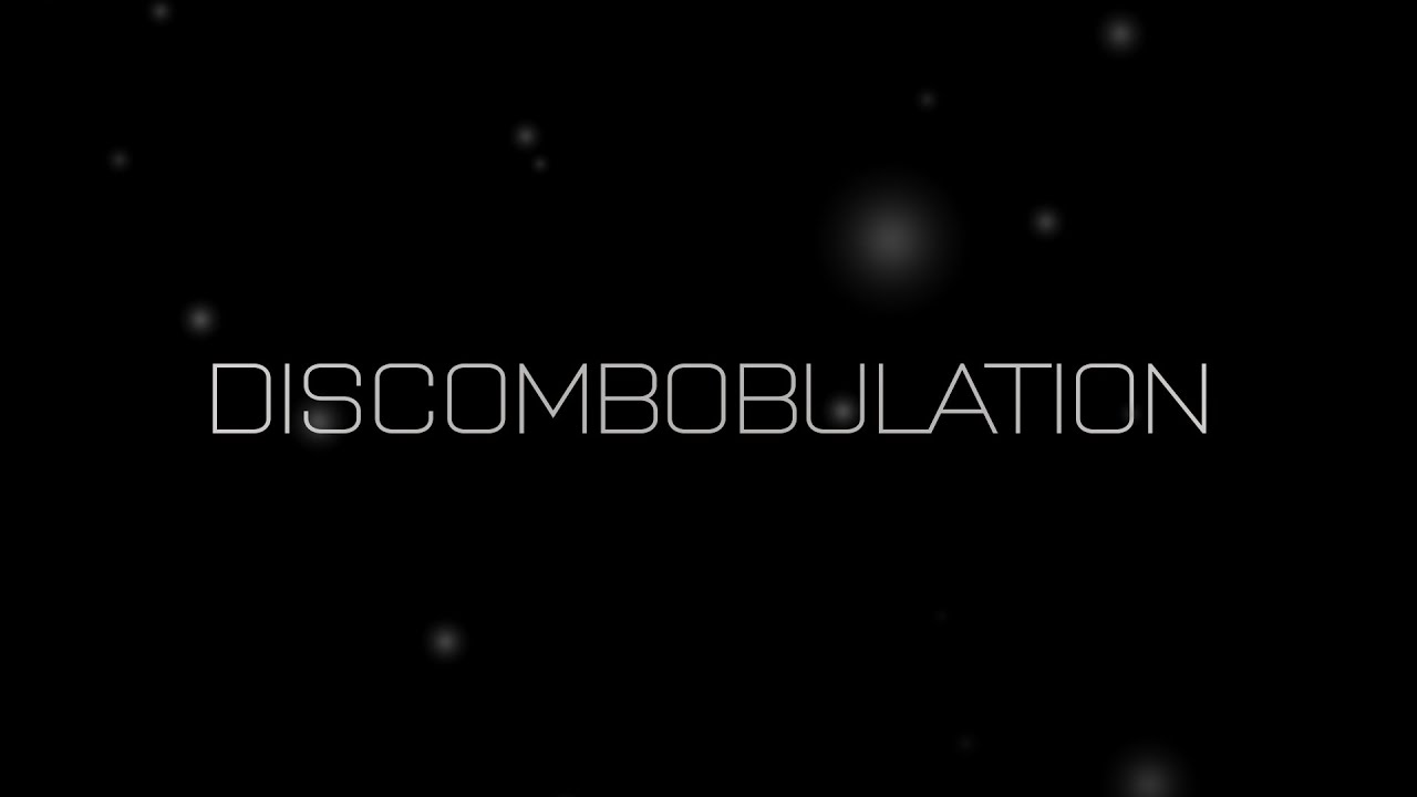 Discombobulation - YouTube