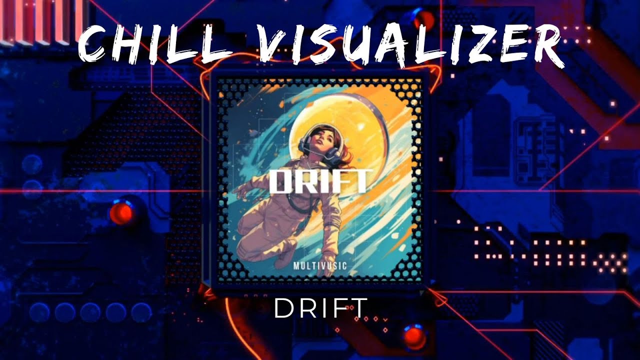 Multivusic - Drift (Chill Visualizer) - YouTube