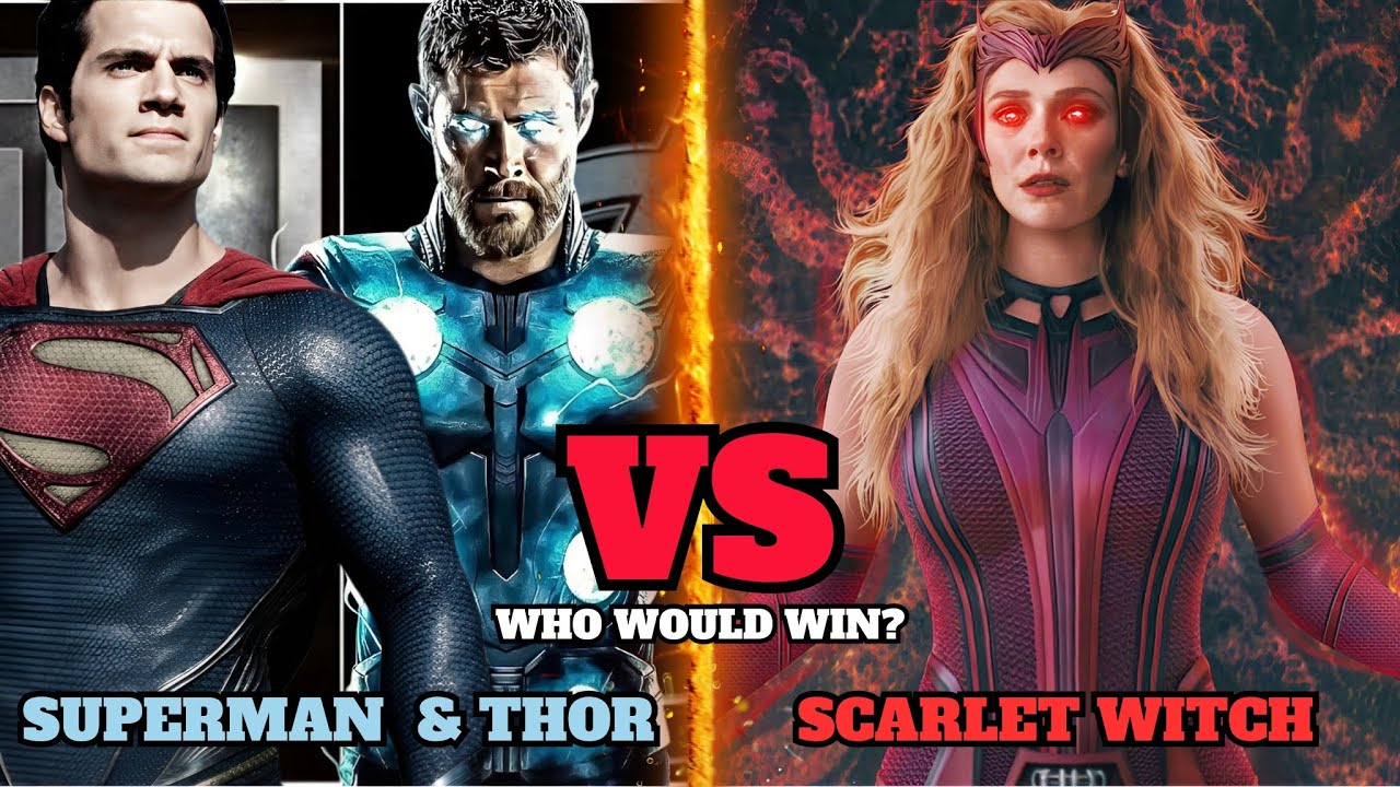 Thor And Superman Vs Scarlet Witch: Who Would Win? | Thor, Superman ...