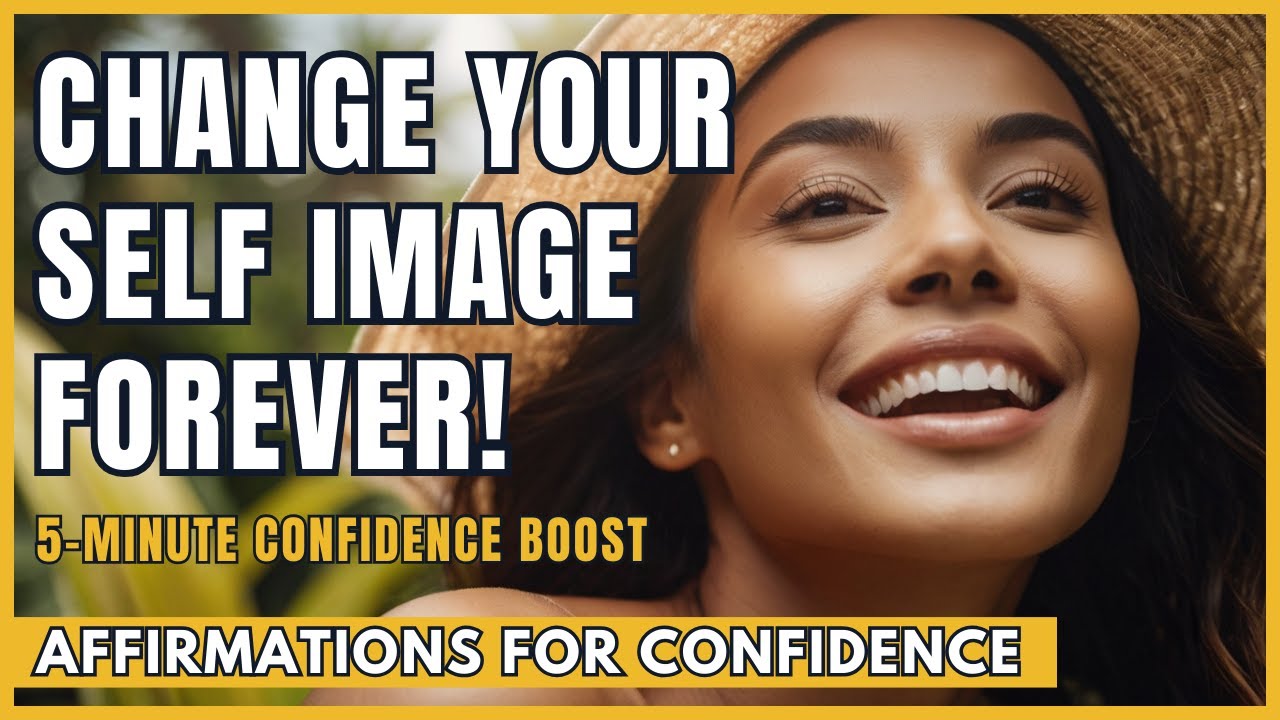 Affirmations for Confidence || Change your Self-Image forever! || 5 ...