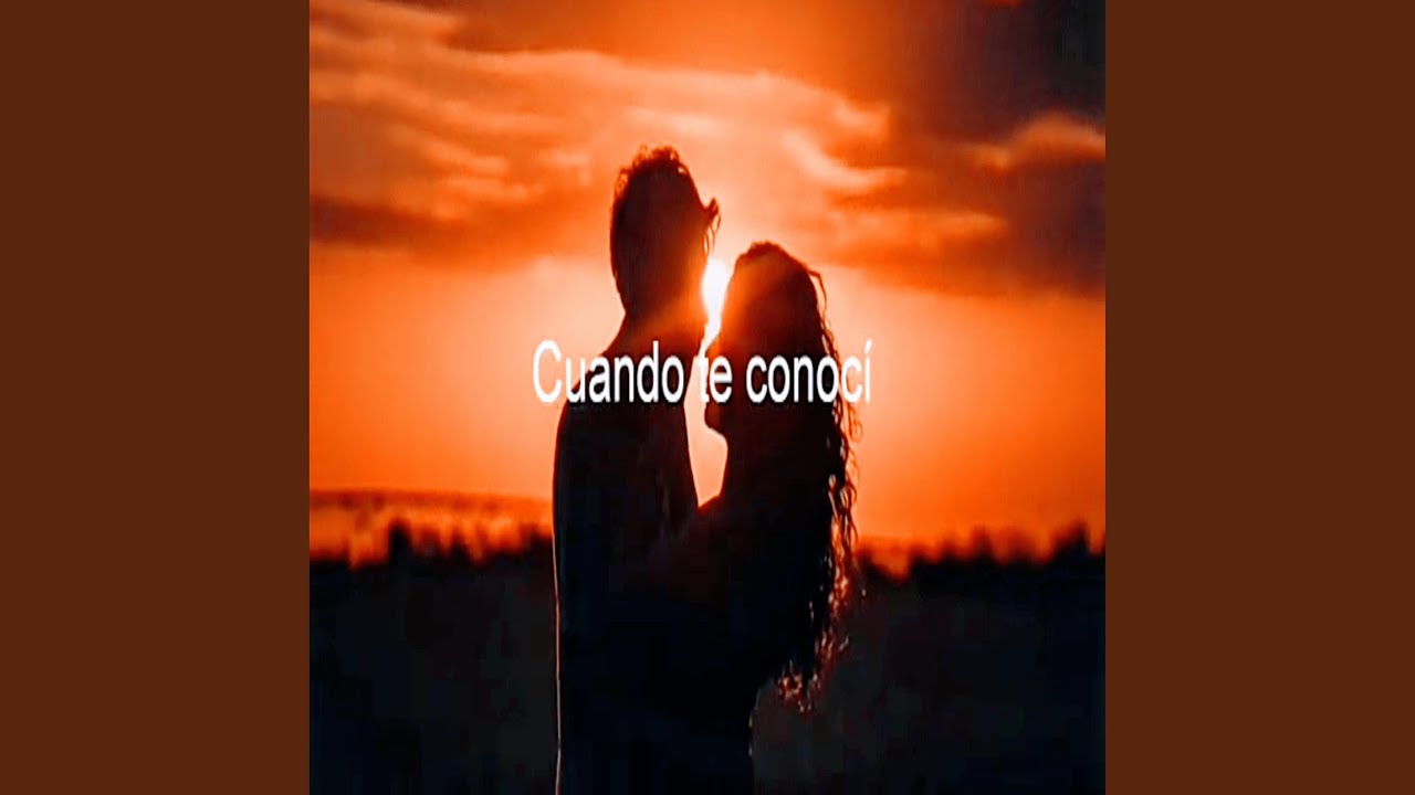 Cuando te conocí - YouTube