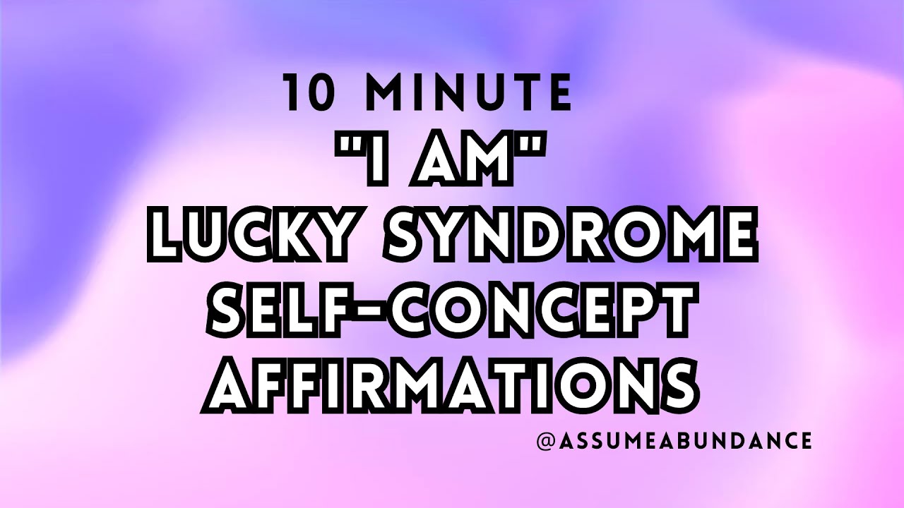 "I AM" LUCKY SYNDROME SELF CONCEPT Affirmations for LOVE, CONFIDENCE ...