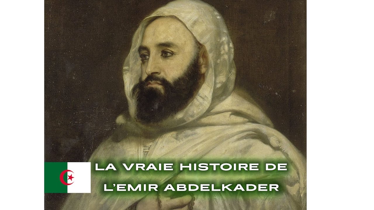 LA VRAIE HISTOIRE D'ABDELKADER L'EMIR - YouTube