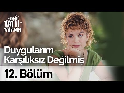 Duygularım Karşılıksız Değilmiş | Benim Tatlı Yalanım 12. Bölüm