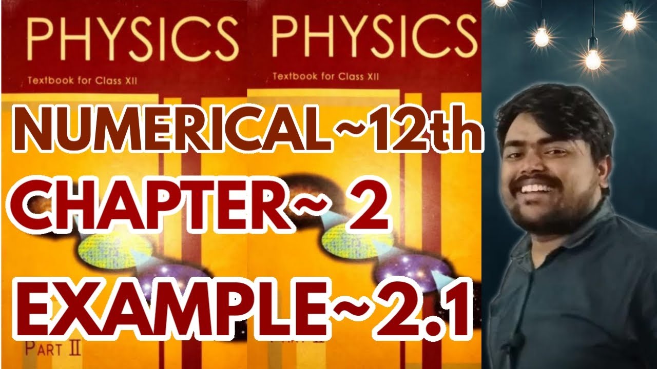 NUMERICAL | example-2.1 | NCERT | class12th | CHAPTER 2 | All physics exams | FARRATA PHYSICS ...