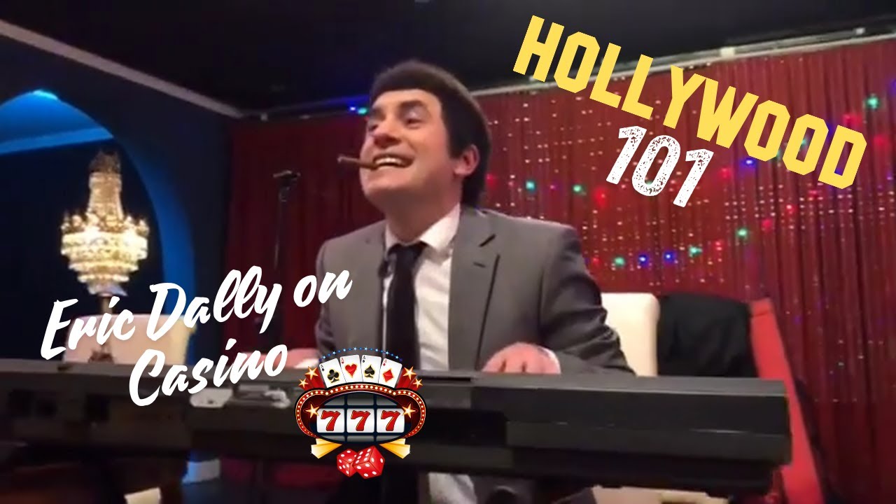 HOLLYWOOD1️⃣0️⃣1️⃣🇺🇸Eric Dally on Casino 🎲 I Giray Altınok - YouTube
