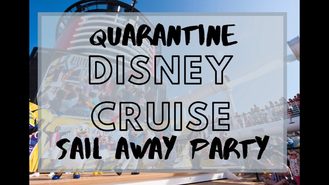 Disney Cruise Quarantine Sail Away Party - YouTube