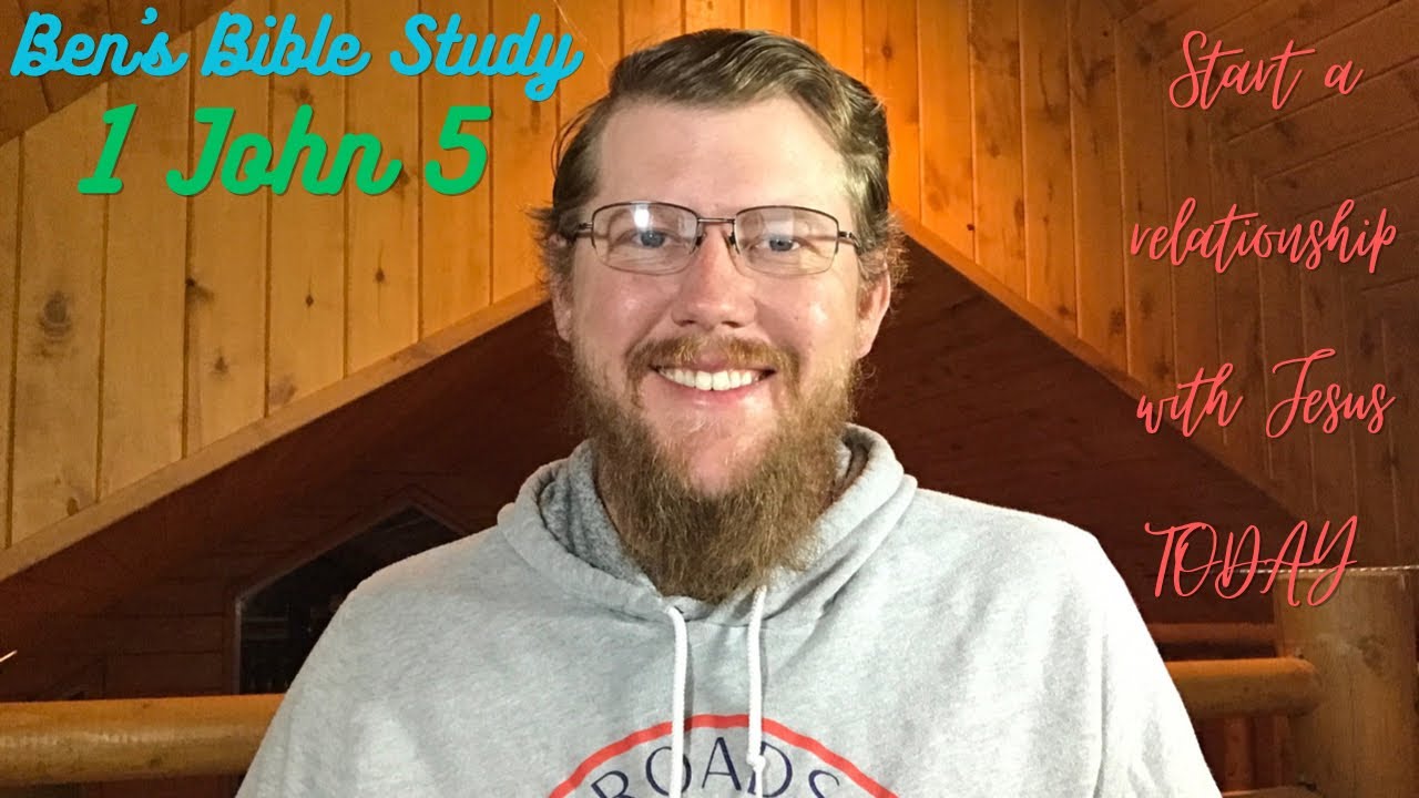 Ben s Bible Study 1 John 5 YouTube ben-s-bible-study-1-john-5-youtube