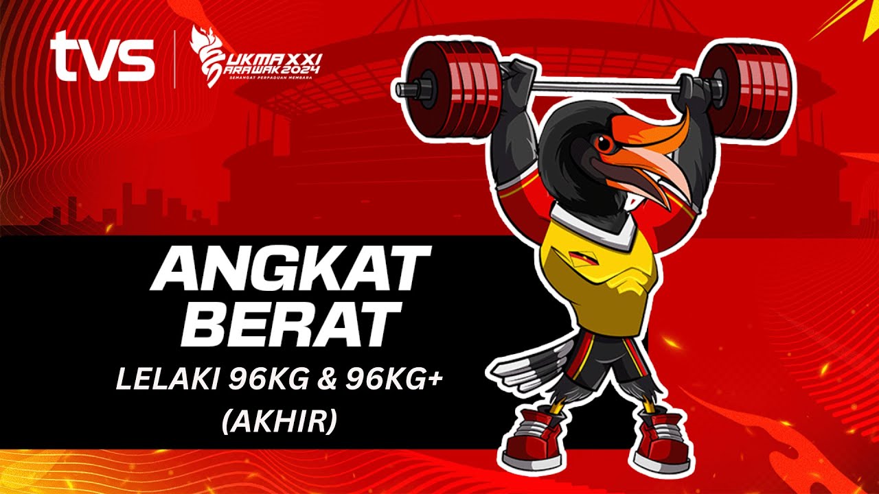 Angkat Berat (L) 96kg & 96kg+ Akhir | SUKMA Sarawak 2024 - YouTube