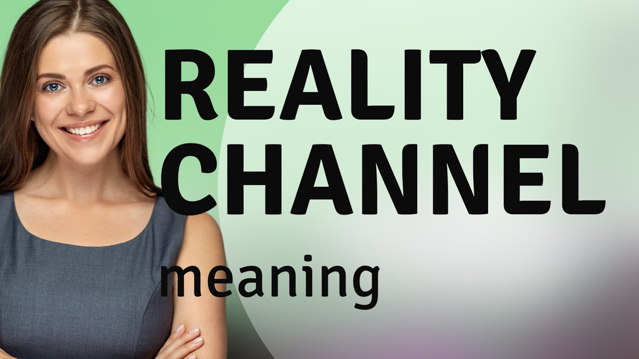 Understanding "Reality Channel": A Guide to English Phrases - YouTube