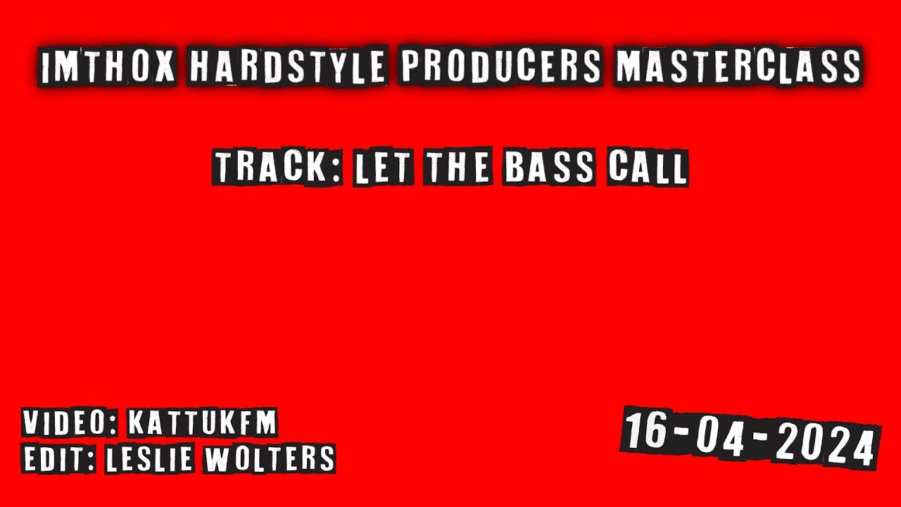 Imthox Hardstyle Producers Masterclass - 'Let the Bass Call' - YouTube