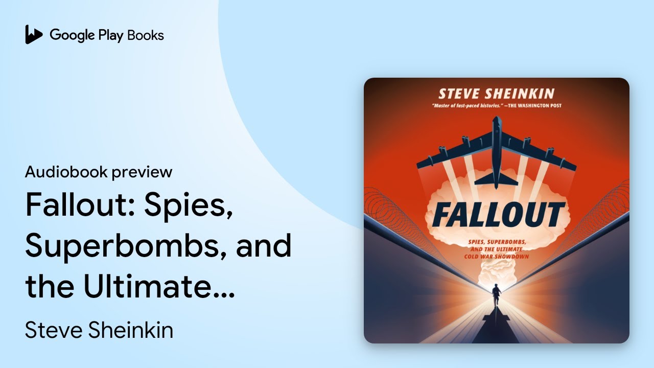 Fallout: Spies, Superbombs, and the Ultimate… by Steve Sheinkin ...