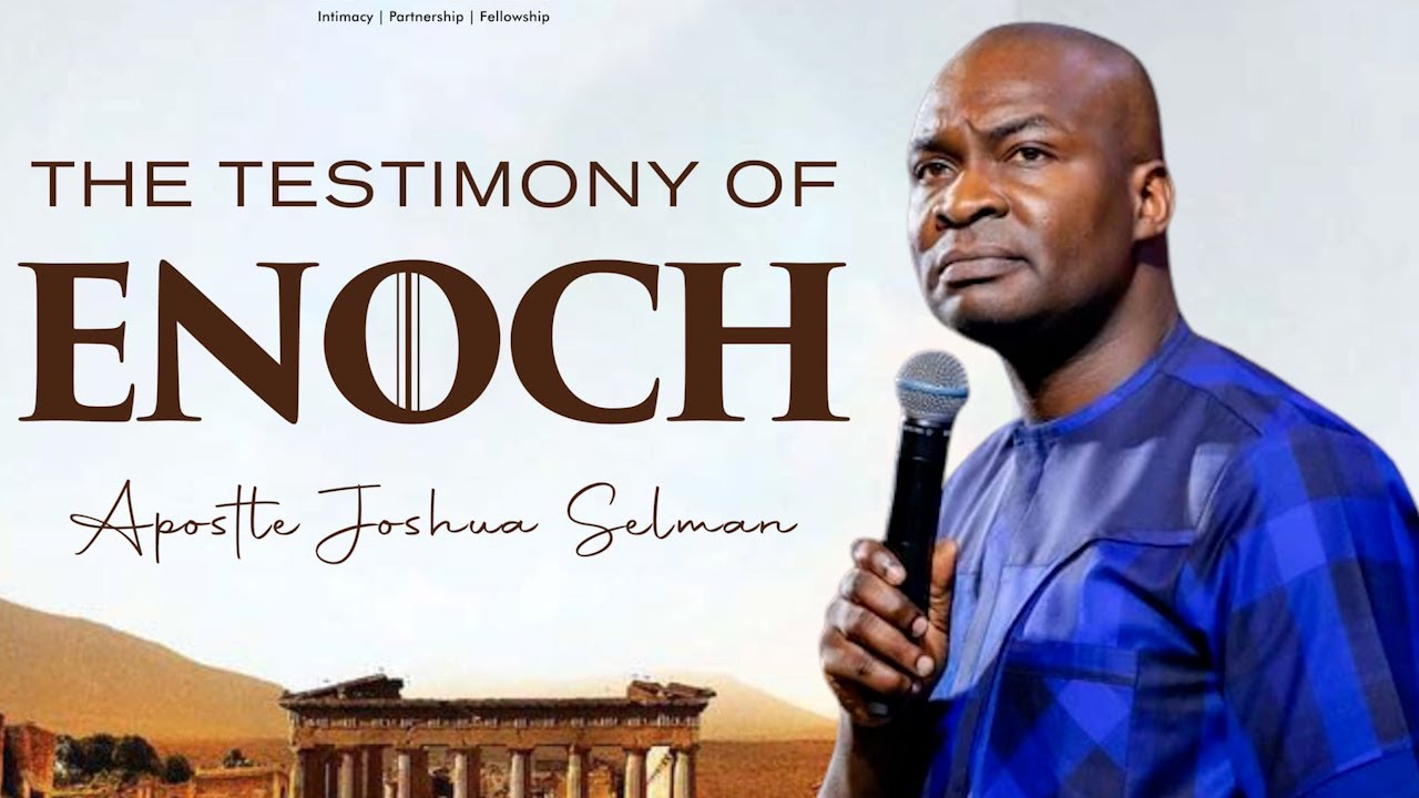 [FULL SERMON] THE TESTIMONY OF ENOCH - APOSTLE JOSHUA SELMAN | Koinonia ...