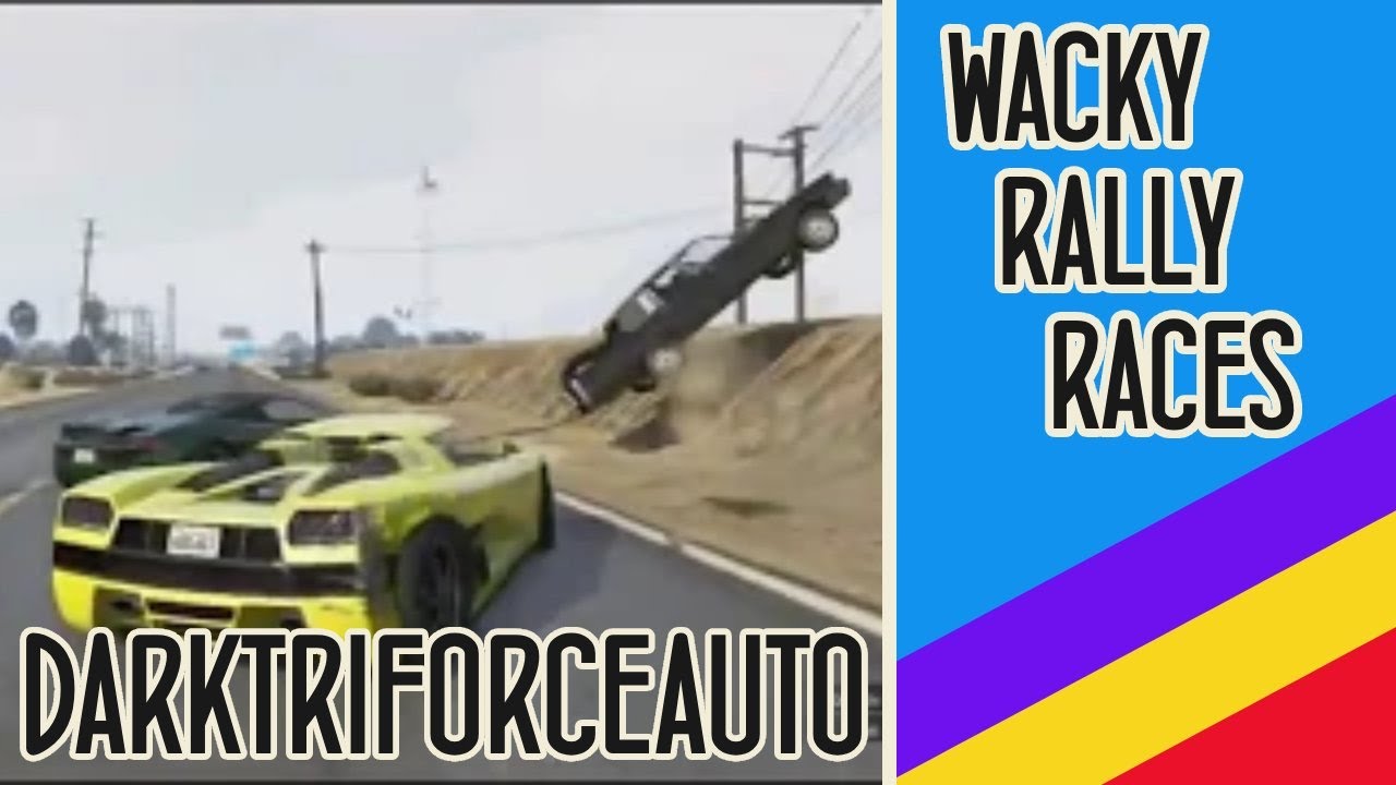 Wacky Rally Races | DarkTriforceAuto - YouTube