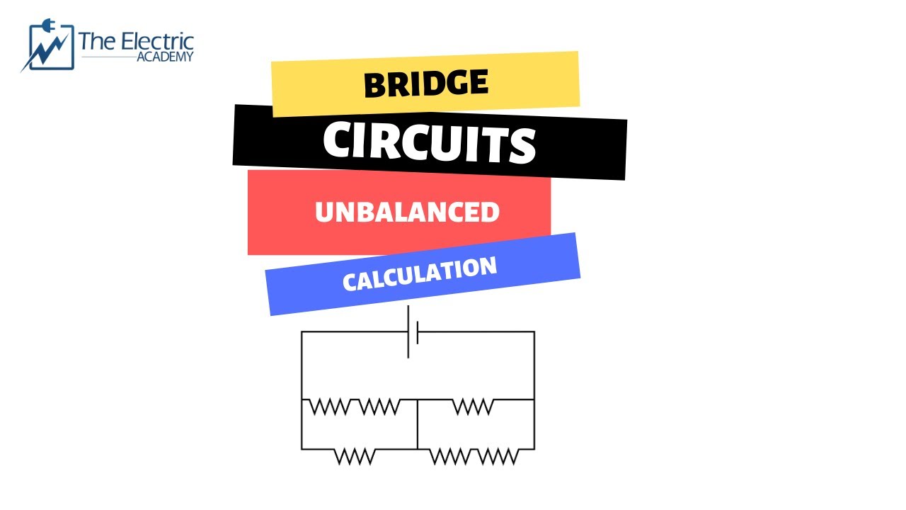 UNBALANCED BRIDGE CIRCUITS - YouTube