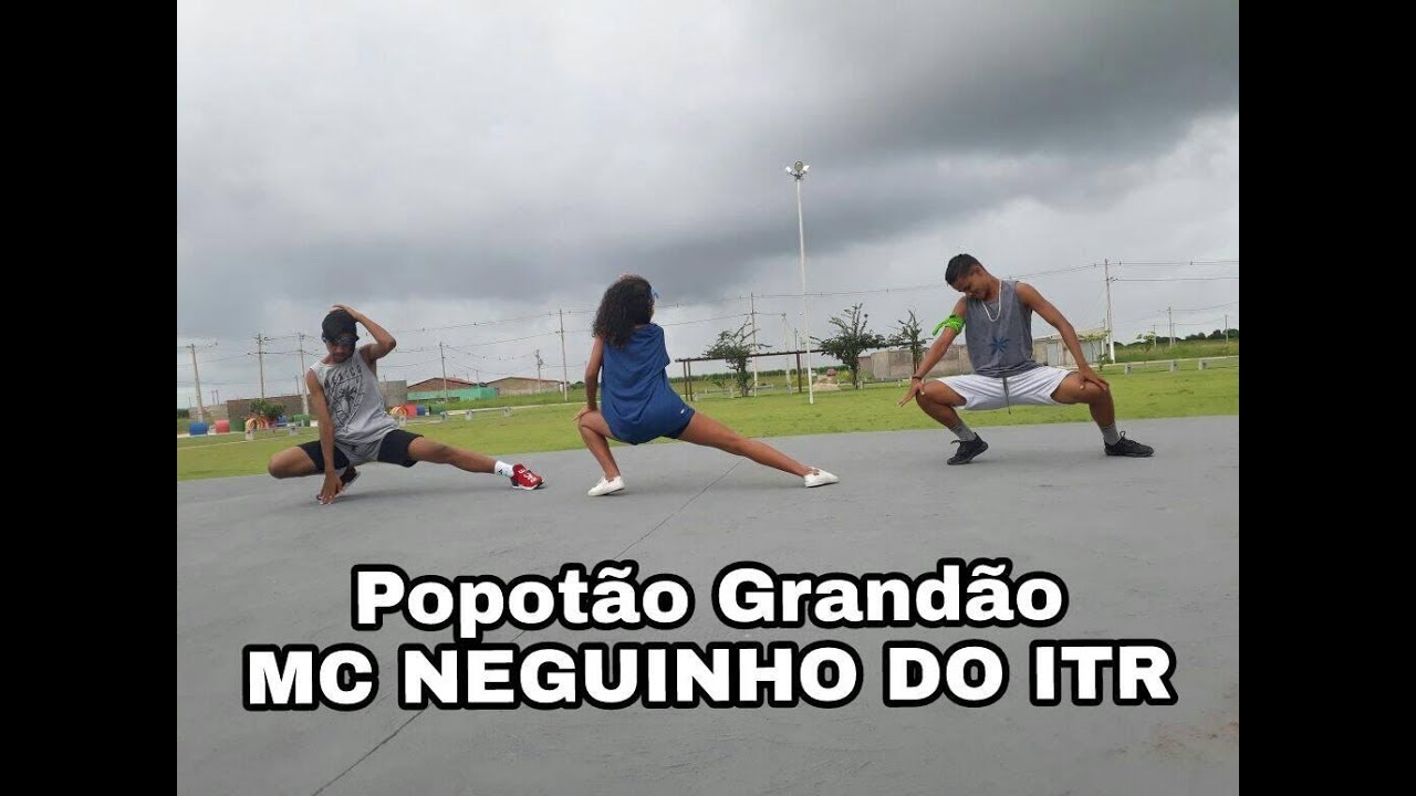 POPOTÃO GRANDÃO - Mc Neguinho do ITR || COREOGRAFIA OFICIAL || Let's ...