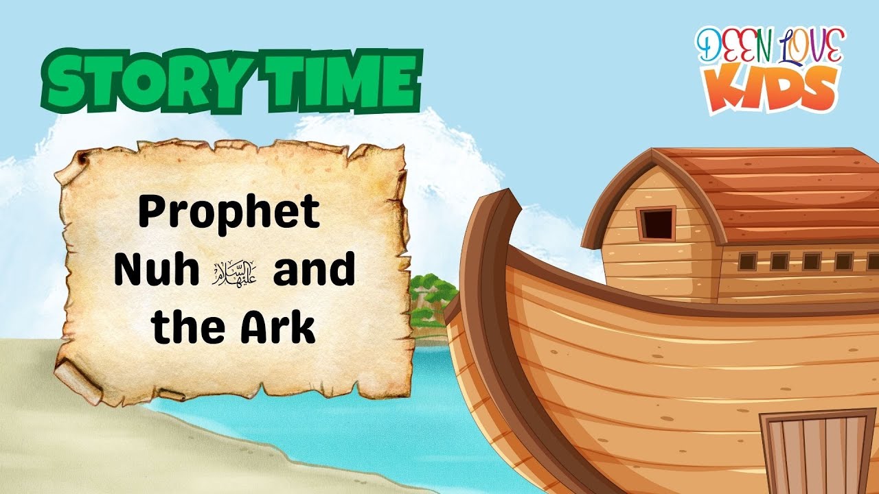 Stories from the Quran I Prophet Nuh (علیه السلام) & the Ark I ...
