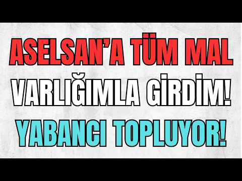 ASELSAN'A BU SEVİYEDEN TÜM MAL VARLIĞIMLA GİRDİM ! (20 YILDA GELEN ASELSAN FIRSATI)