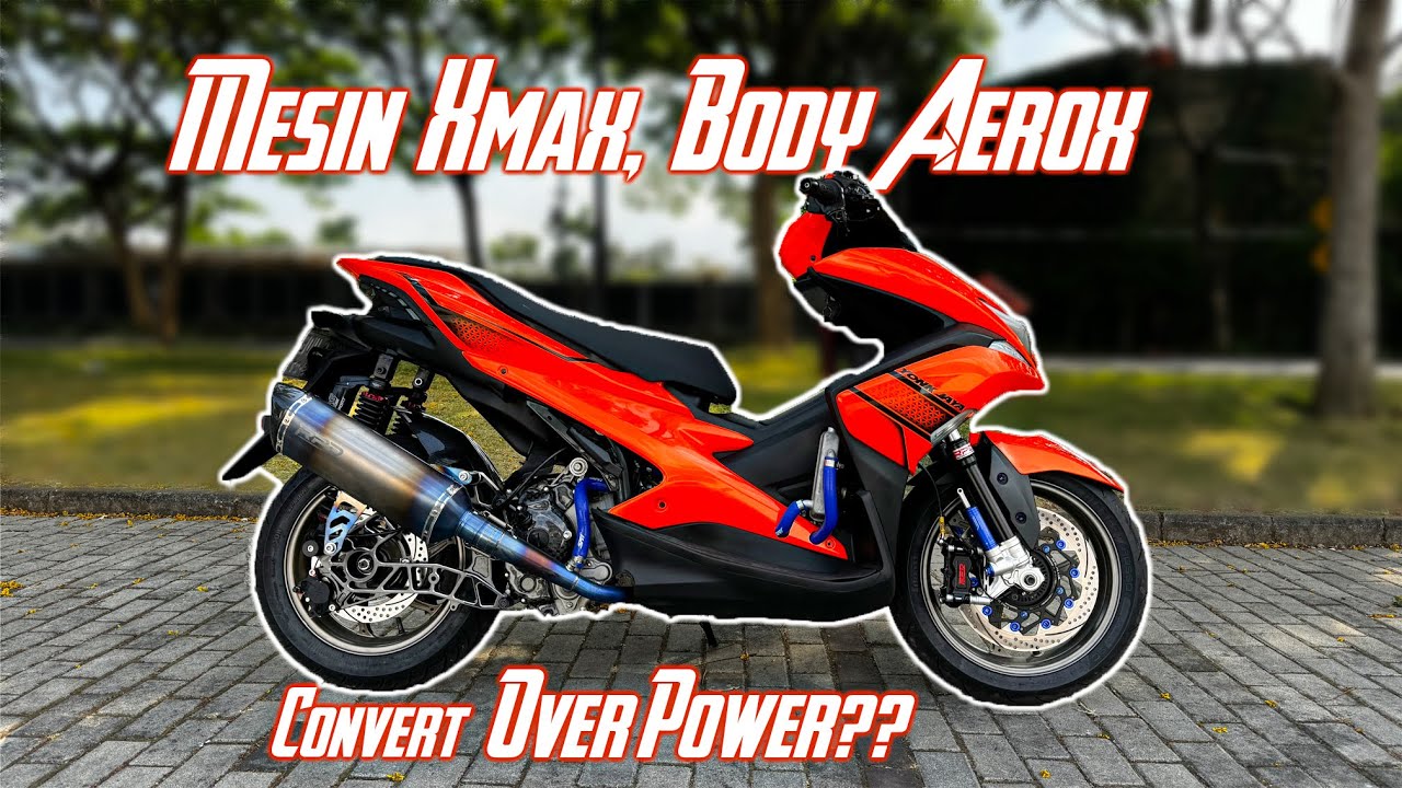 Ngerii!! Xmax 350 cc Swap Engine Aerox - Jadi Gambot dan Keker - YouTube