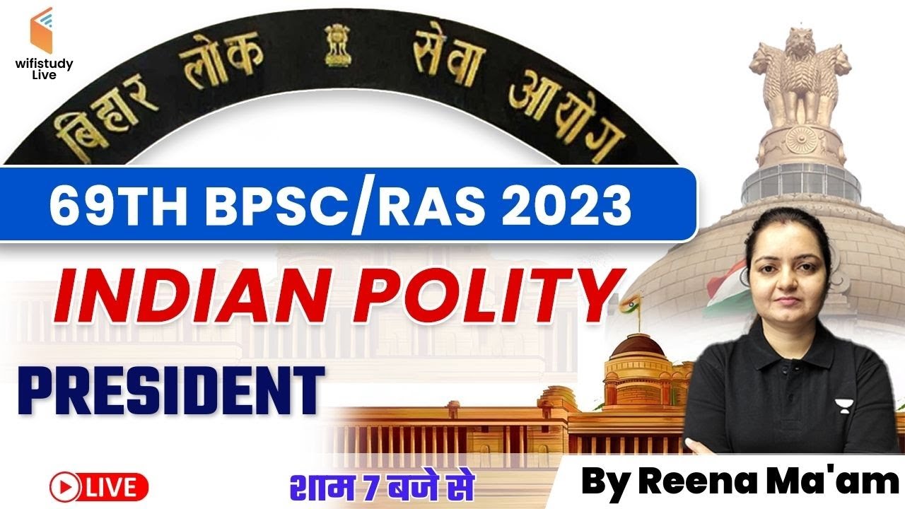 69th BPSC/RAS 2023 | President | Polity for 69th BPSC/RAS | Polity by ...