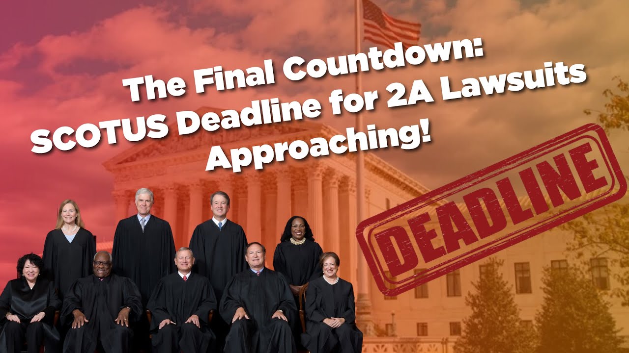 The Final Countdown: SCOTUS Deadline for 2A Lawsuits Approaching! - YouTube