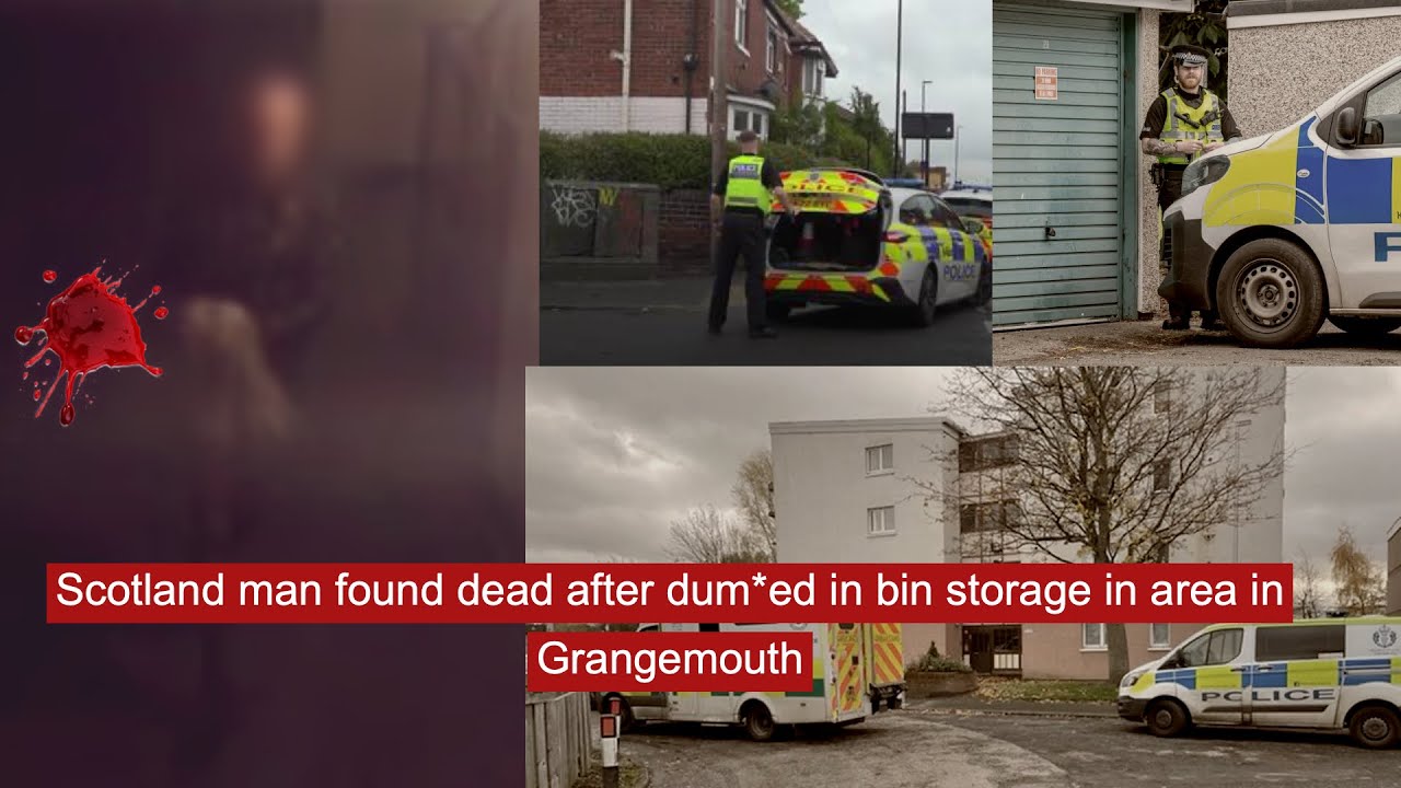 Scotland man found dead after dum*ed in bin storage in area in ...