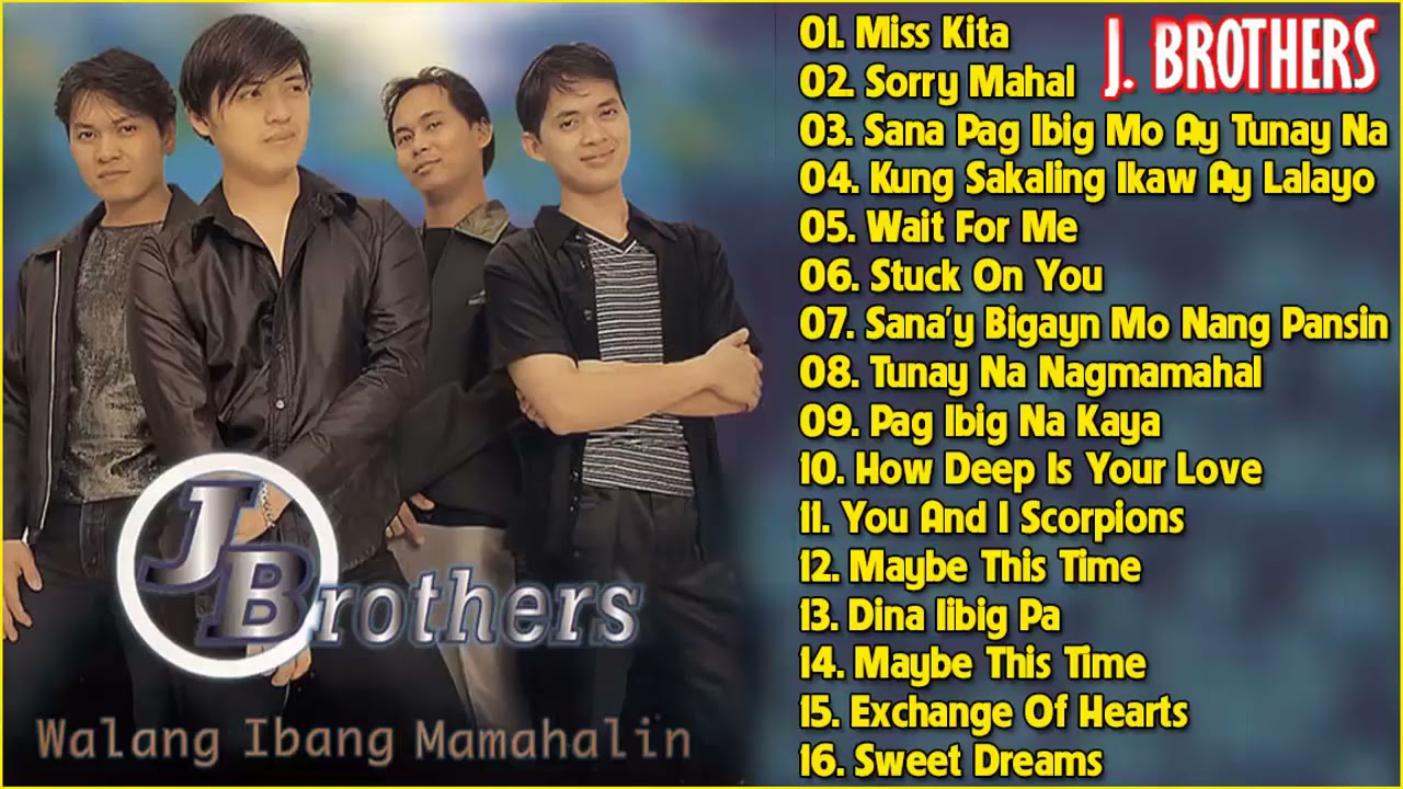 J Brothers Songs Nonstop 2021 - Best of J Brother OPM Tagalog Love ...