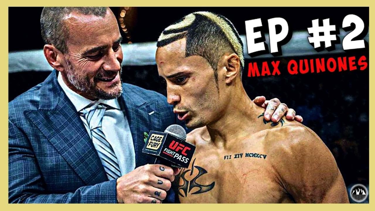 EP#2 MAX QUINONES "The Candy Man" | Georges St Pierre is the GOAT | UFC ...