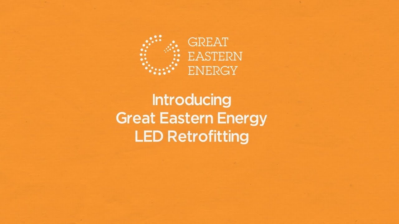 Introducing Great Eastern Energy LED Retrofitting - YouTube
