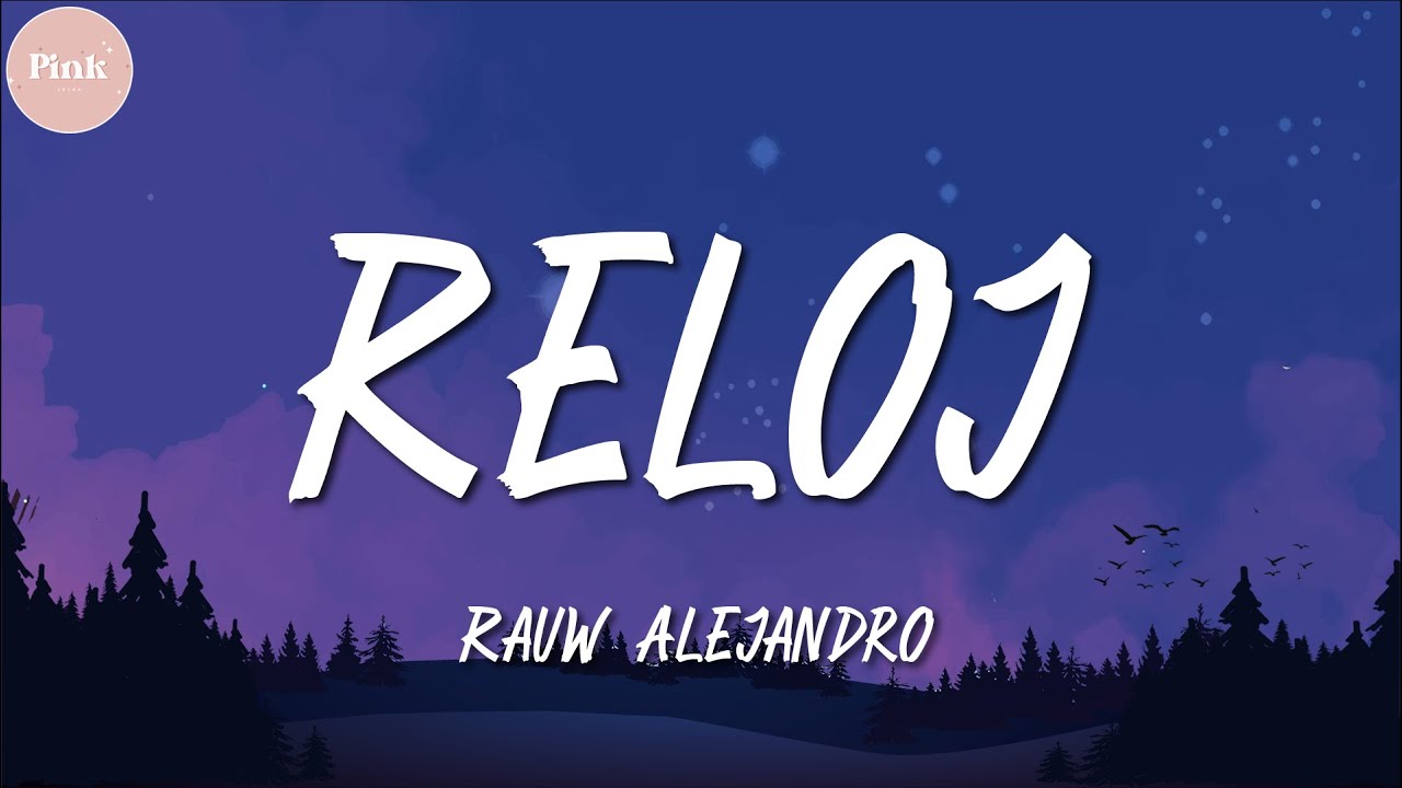 Rauw Alejandro ╸Reloj | Letra/Lyrics - YouTube