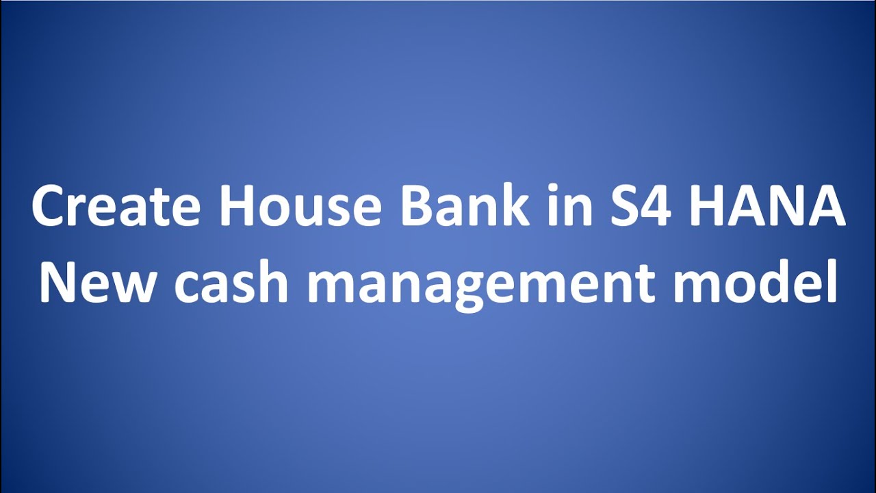Create bank account in SAP S4 HANA new cash management - YouTube