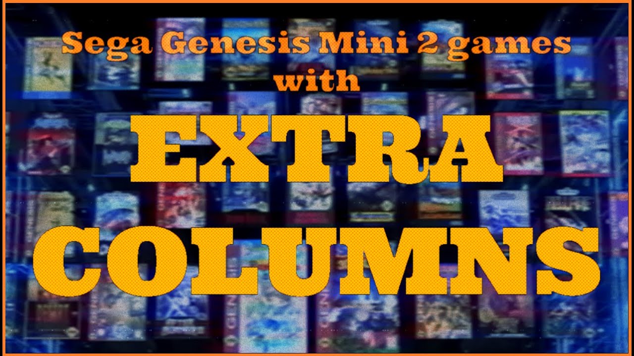 Sega Genesis Mini 2 games in H50 400x224 px resolution | Extra Columns ...
