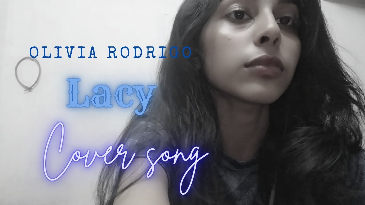 Lacy - Olivia Rodrigo COVER. #lacy #oliviarodrigo #coversong - YouTube