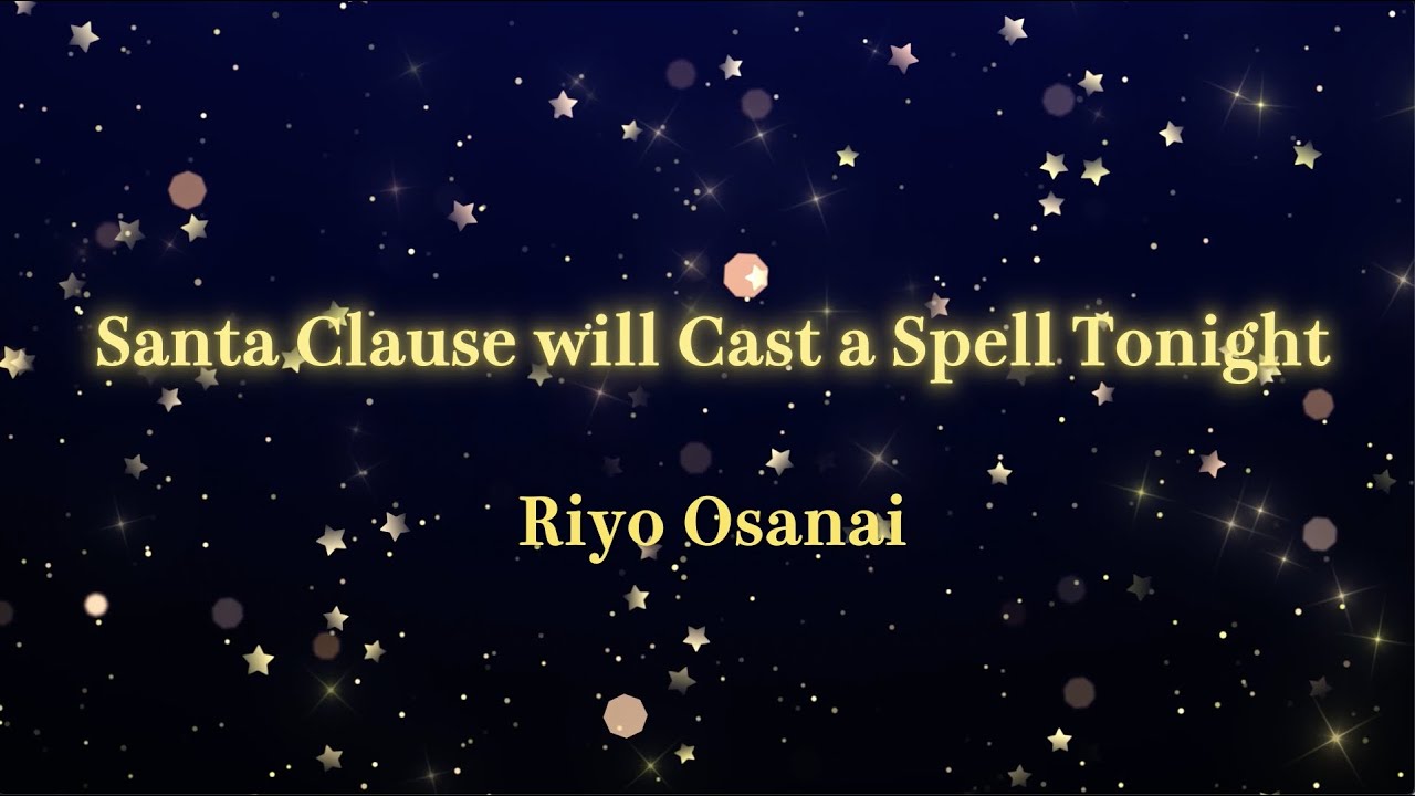 [Original Song] Santa Clause will Cast a Spell Tonight - YouTube