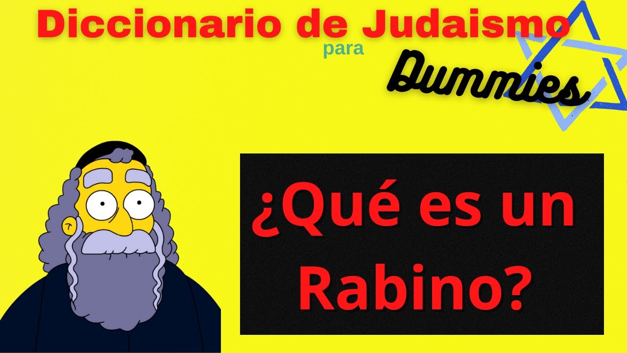 Qué Significa RABINO para los Judios y el Judaismo [Cual es su Función ...