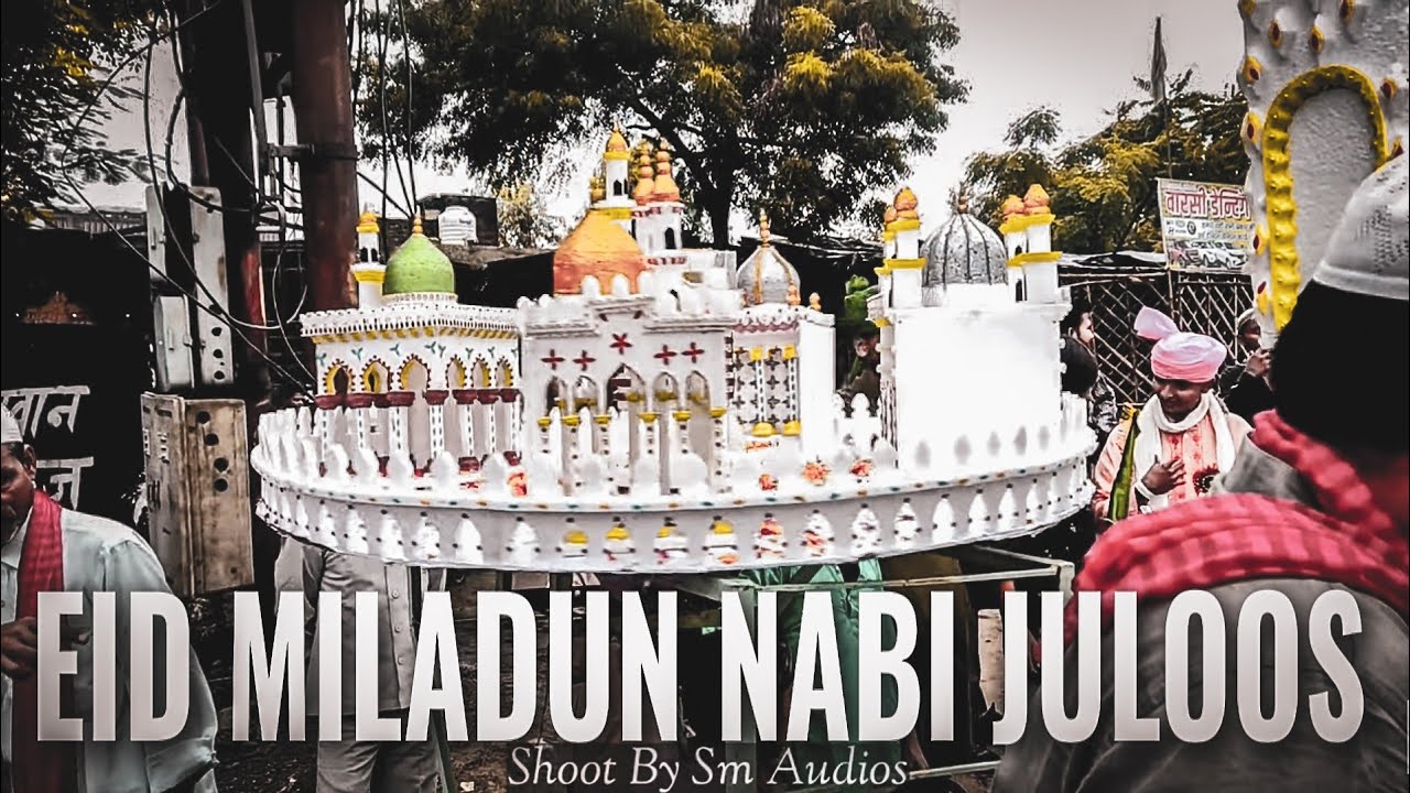 Eid Miladun Nabi Juloos || Juloos E Muhammadi Etawah Uttar Pradesh ...