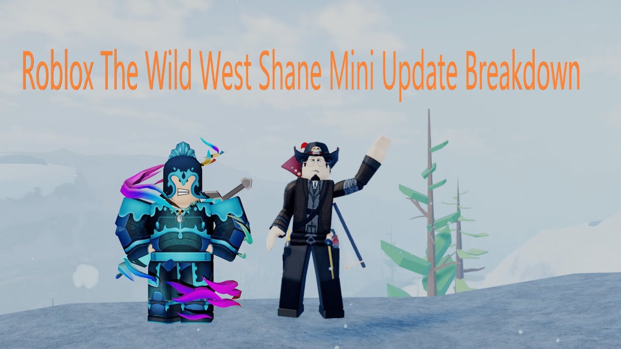 Roblox The Wild West Shane Mini Update Breakdown [4k Quality] - YouTube