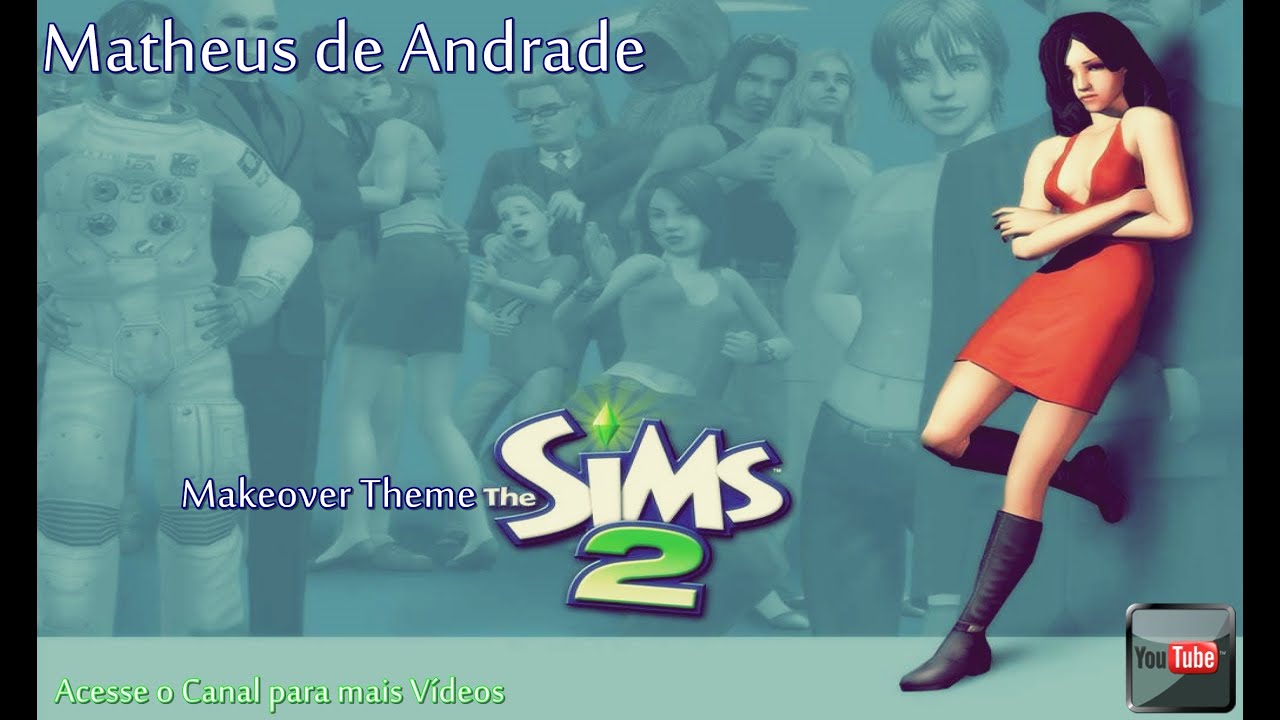 The sims 2 Makeover - Midi Version | Matheus Andrade ® - YouTube