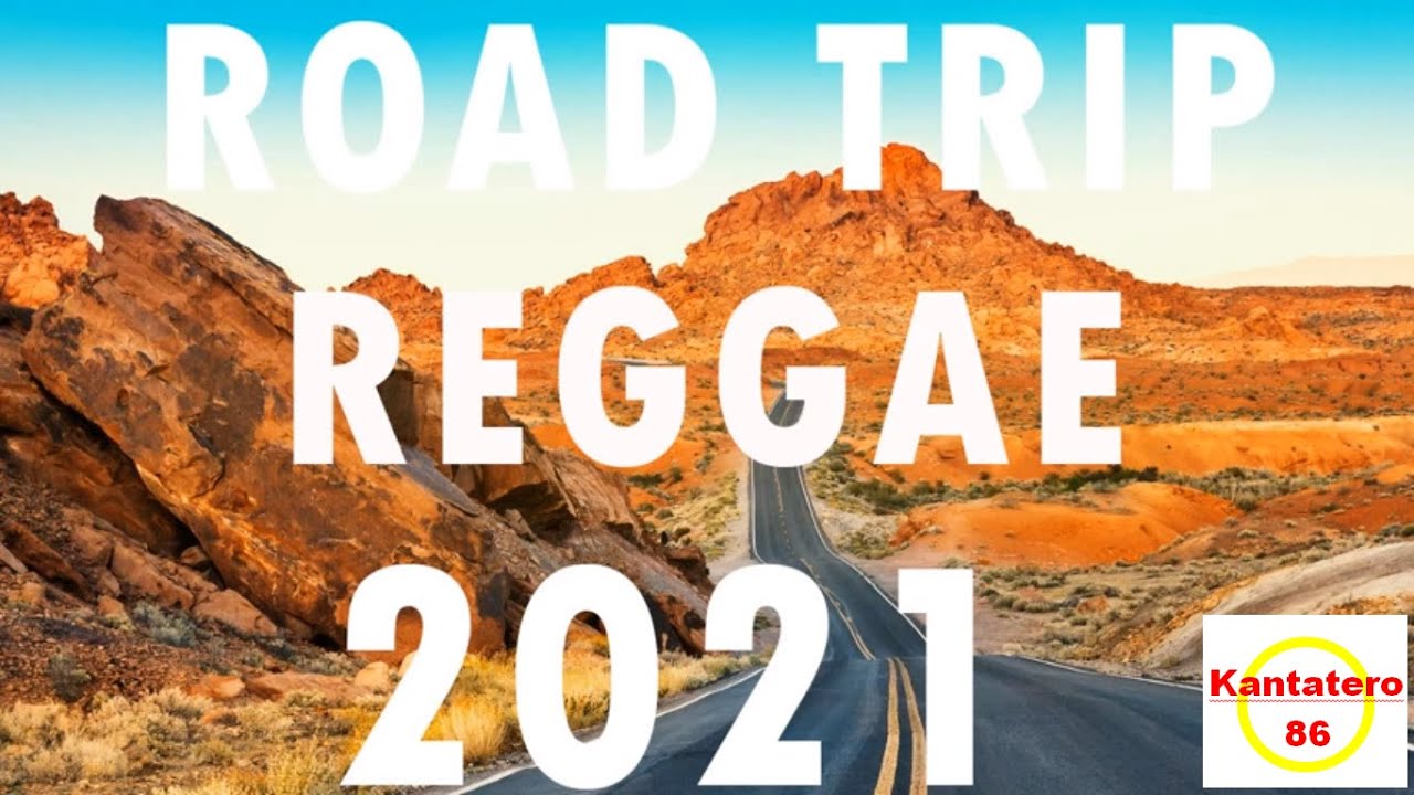 ROAD TRIP REGGAE NONSTOP . TOP 100 RELAXING NONSTOP REGGAE . BEST OF ...